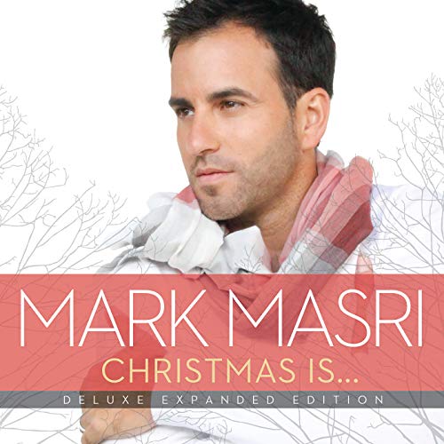 Play Christmas Is… (Deluxe Expanded Edition) by Mark Masri on Amazon Music