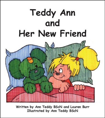 Teddy Ann And Her New Friend: Teddy, Ann, Burr, Lauren: 9781412022385 ...