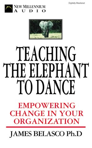 Buy Teaching the Elephant to Dance: Empowering Change in Your ...