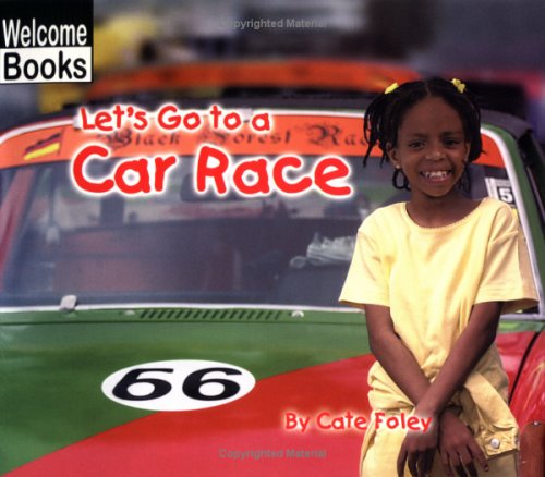 Let's Go to a Car Race (Weekend Fun): Foley, Cate: 9780516295817 ...
