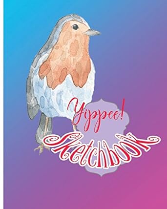 Amazon.com: Yippee! Sketchbook: Wonderful gift, Large 8 X 10 Blank ...