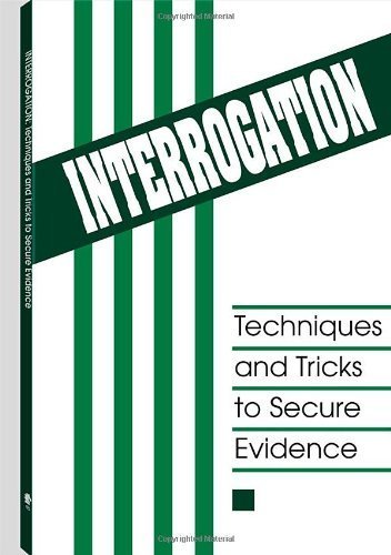 Interrogation: Techniques and Tricks to Secure Evidence: Amazon.co.uk ...