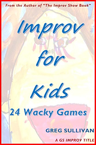 Amazon.com: Improv for Kids: 24 Wacky Games (A GS Improv Title, Book ...