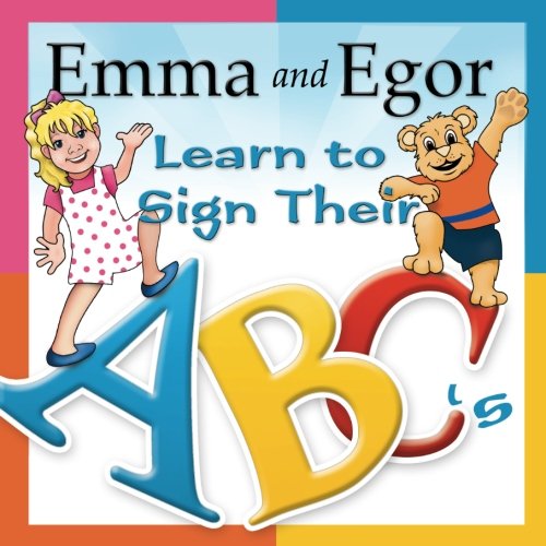 Emma and Egor Learn to Sign Their ABC's: Eldred, Stacy L., Prather ...