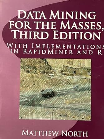 Data Mining for the Masses, Third Edition: With Implementations in RapidMiner and R | Amazon.com.br