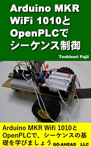 Sequence Control With Arduino Mkr Wifi 1010 And Openplc Japanese Edition Ebook Fujii