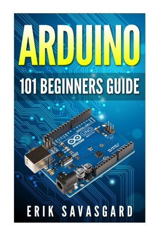 Buy Arduino: 101 Beginners Guide: How to get started with Your Arduino ...