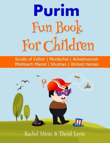 Purim Fun Book For Children: Mintz, Rachel, Levin, David: 9781530089901 ...