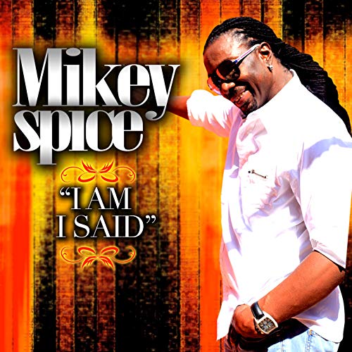 I Am I Said by Mikey Spice on Prime Music