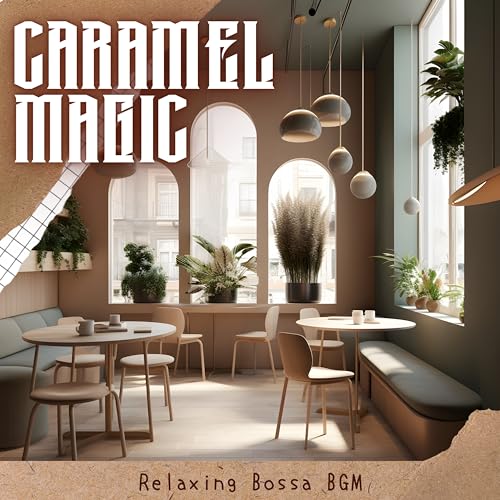 Amazon MusicでCaramel MagicのRelaxing Bossa BGMを再生する