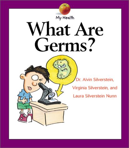 What Are Germs? (My Health): Silverstein, Alvin, Silverstein, Virginia ...