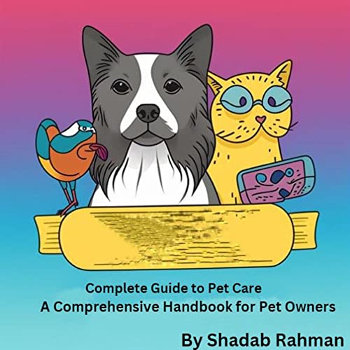 Amazon.com: Complete Guide to Pet Care: A Comprehensive Handbook for ...