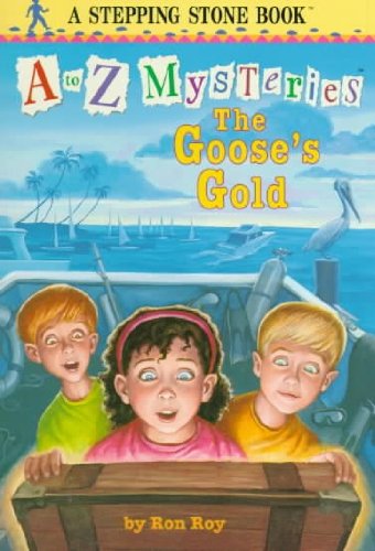 The Goose's Gold (A to Z Mysteries) The Goose's Gold: ROY, RON ...