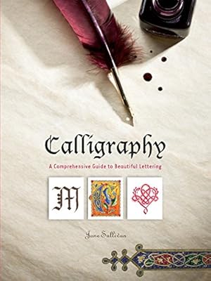 The Complete Photo Guide to Hand Lettering and Calligraphy: The ...