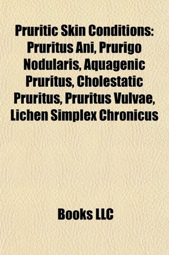 Buy Pruritic Skin Conditions: Pruritus Ani, Prurigo Nodularis ...