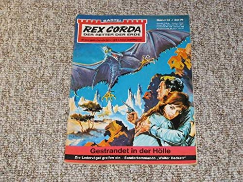Rex Corda. Der Retter der Erde. Band 14. Gestrandet in der Hölle ...