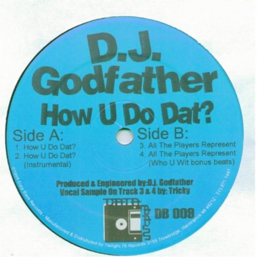Amazon.com: How U Do Dat? : DJ Godfather: Digital Music