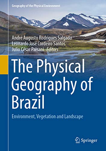 The Physical Geography of Brazil: Environment, Vegetation and Landscape ...