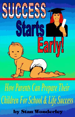 Success Starts Early!: How Parents Can Prepare Their Children for ...
