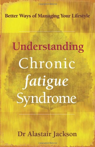 Understanding Chronic Fatigue Syndrome: Better Ways of Managing Your ...
