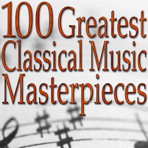 Amazon MusicでClassical Music Unlimitedの100 Greatest Classical Music ...