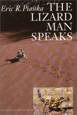 The Lizard Man Speaks (Corrie Herring Hooks Series, No. 26): Pianka, Eric R.: 9780292765528 ...