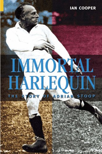 Immortal Harlequin: The Story of Adrian Stoop: Amazon.co.uk: Cooper ...