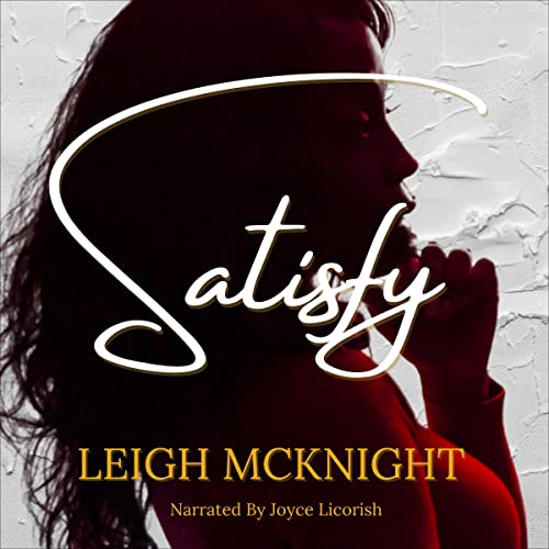 Amazon.com: Satisfy (Audible Audio Edition): Leigh McKnight, Joyce ...