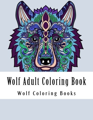 Wolf Adult Coloring Book: Large One Sided Relaxation Wolves Coloring ...
