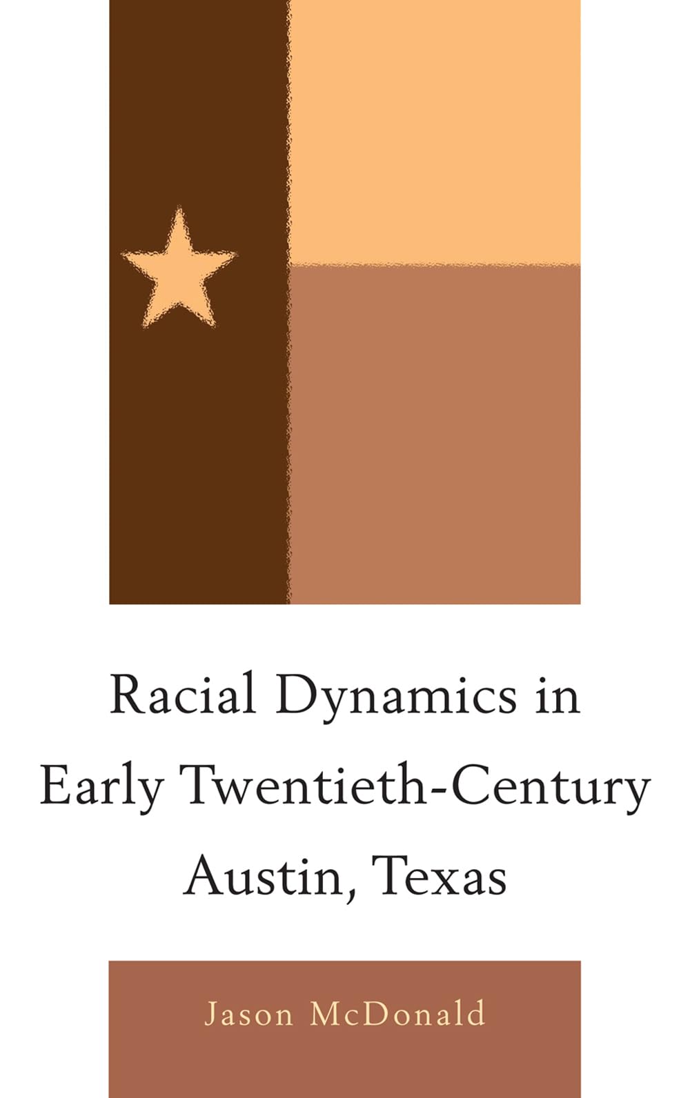 Racial Dynamics in Early Twentieth-Century Austin, Texas: McDonald ...