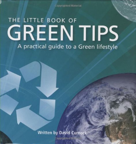 Buy The Little Book of Green Tips: A Practical Guide to a Green ...
