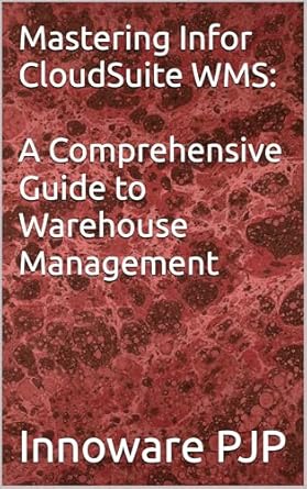 Mastering Infor CloudSuite WMS: A Comprehensive Guide to Warehouse ...