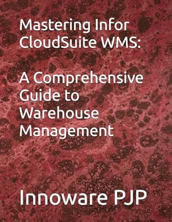 Mastering Infor CloudSuite WMS: A Comprehensive Guide to Warehouse ...