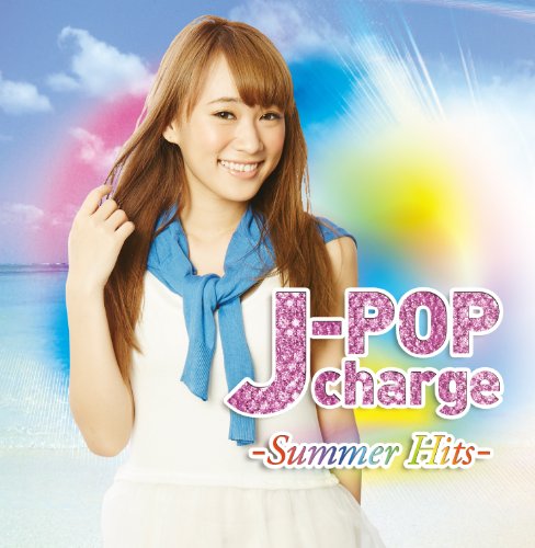 Amazon.co.jp: J-POP charge 〜Summer Hits〜 : ヴァリアス・アーティスト: デジタルミュージック