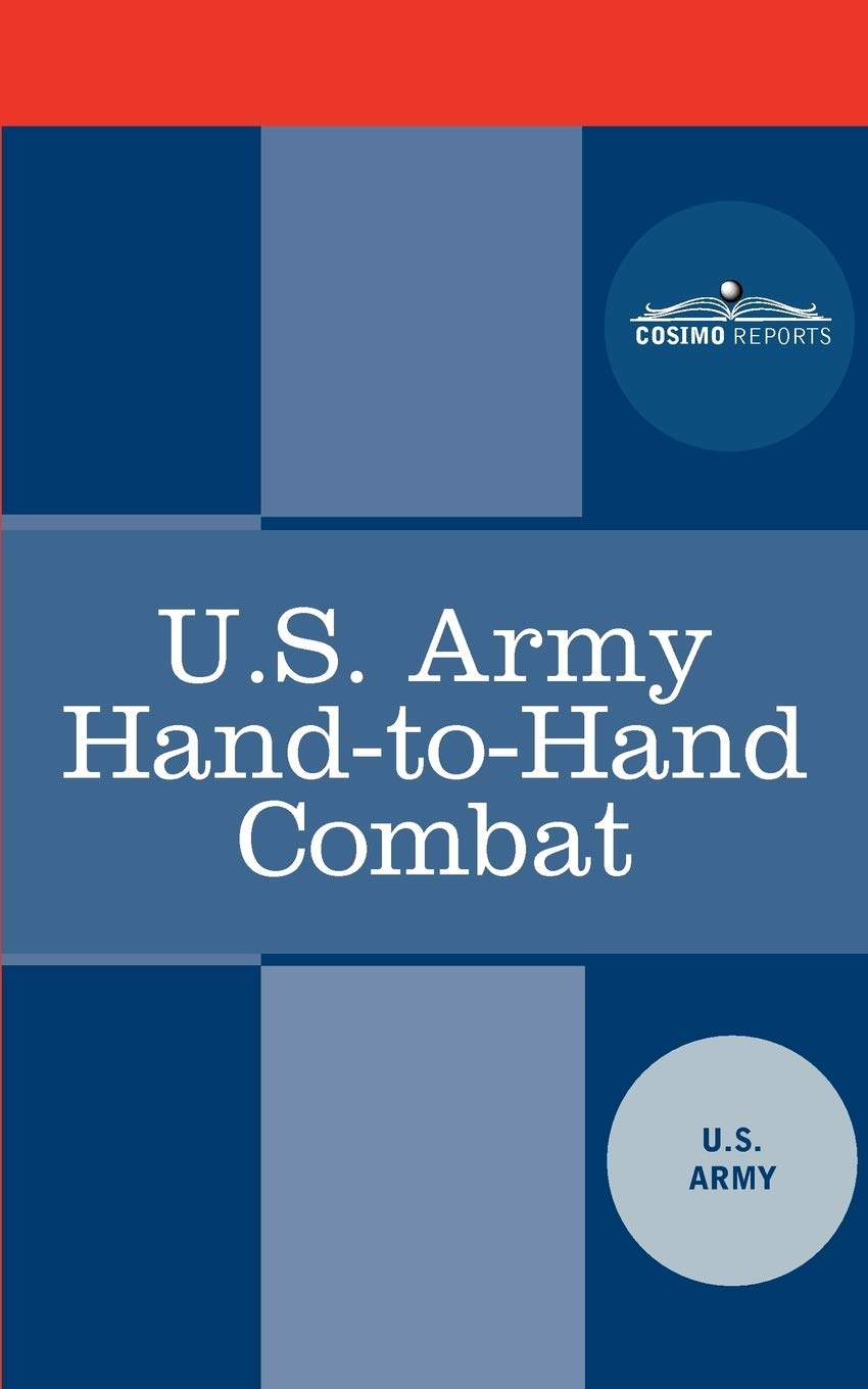 U.S. Army Hand-to-Hand Combat: United States Army: 9781616406677 ...
