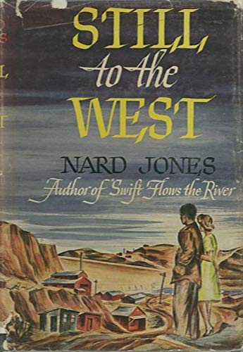 Still to the West: Jones, Nard: Amazon.com: Books