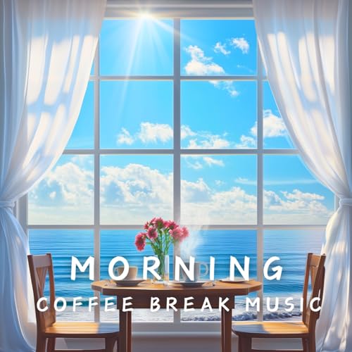 Music for a Relaxing Morning Coffee Break by Morning Coffee Break Music ...