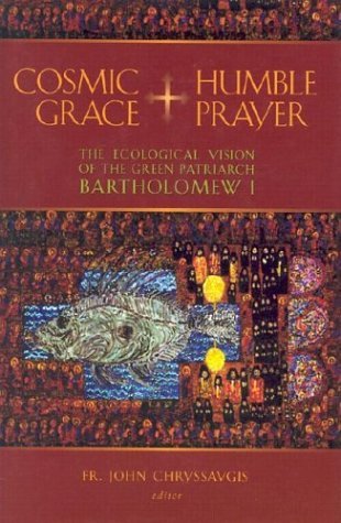 Cosmic Grace, Humble Prayer: The Ecological Vision of the Green ...