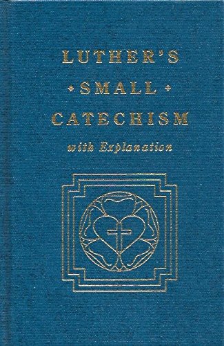 Luther's Small Catechism with Explanation: CPH St. Louis: Amazon.com: Books