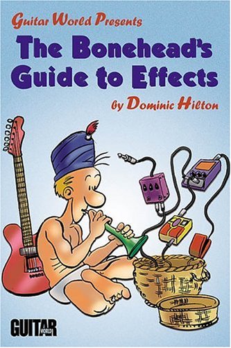 The Bonehead's Guide to Effects: Hilton, Dominic: 9780793598014: Amazon ...