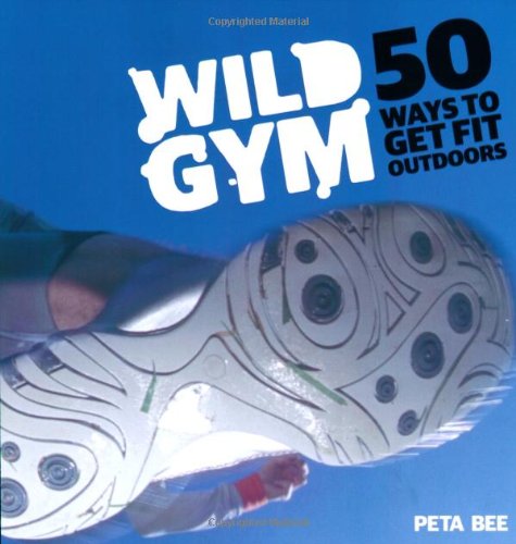 Wild Gym: Peta Bee: 9780852650943: Amazon.com: Books