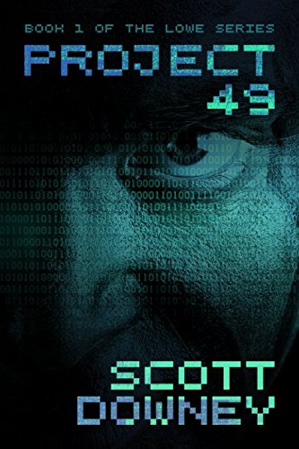 Project 49 (Lowe Series): Downey, Scott: 9781549566455: Amazon.com: Books