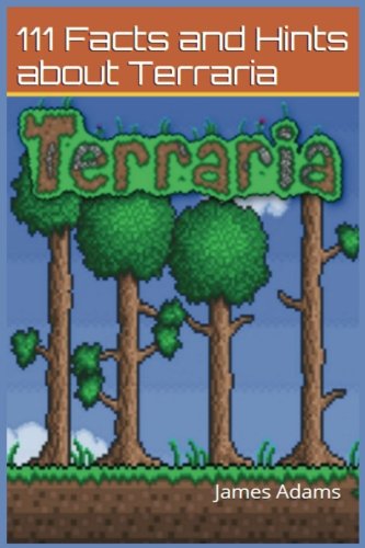 Terraria: Guide: 111 Facts and Hints about Terraria (terraria, terraria ...