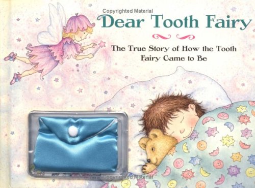 Dear Tooth Fairy: The True Story of How the Tooth Fairy Came to Be ...