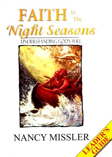 Faith in the Night Seasons: Understanding God's Will: Missler, Nancy ...