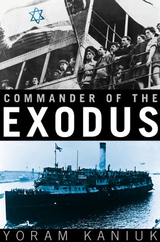 Commander of the Exodus: Kaniuk, Yoram, Simckes, Seymour: 9780802116642 ...