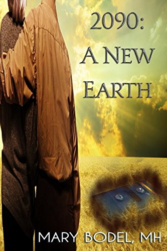 2090 A New Earth (The New Earth Series): Bodel MH, Mary: 9781520183350 ...