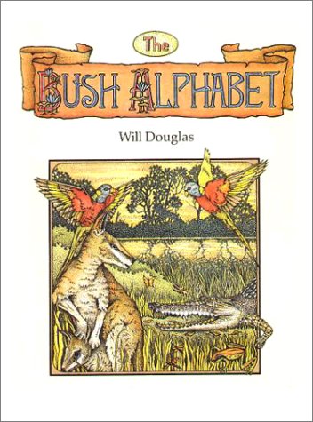 The Bush Alphabet: Douglas, Will: 9780868064062: Amazon.com: Books