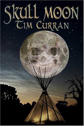 Skull Moon: Curran, Tim: 9781592798711: Amazon.com: Books