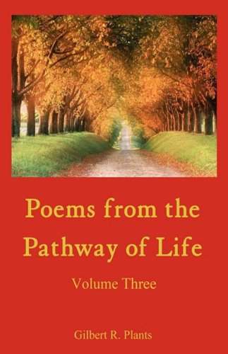 Poems from the Pathway of Life: Plants, Gilbert R.: 9781604160239 ...
